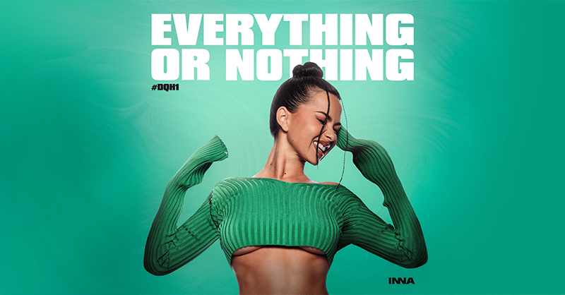 INNA a lansat prima parte a albumului „Everything Or Nothing”. Cele 6 ...