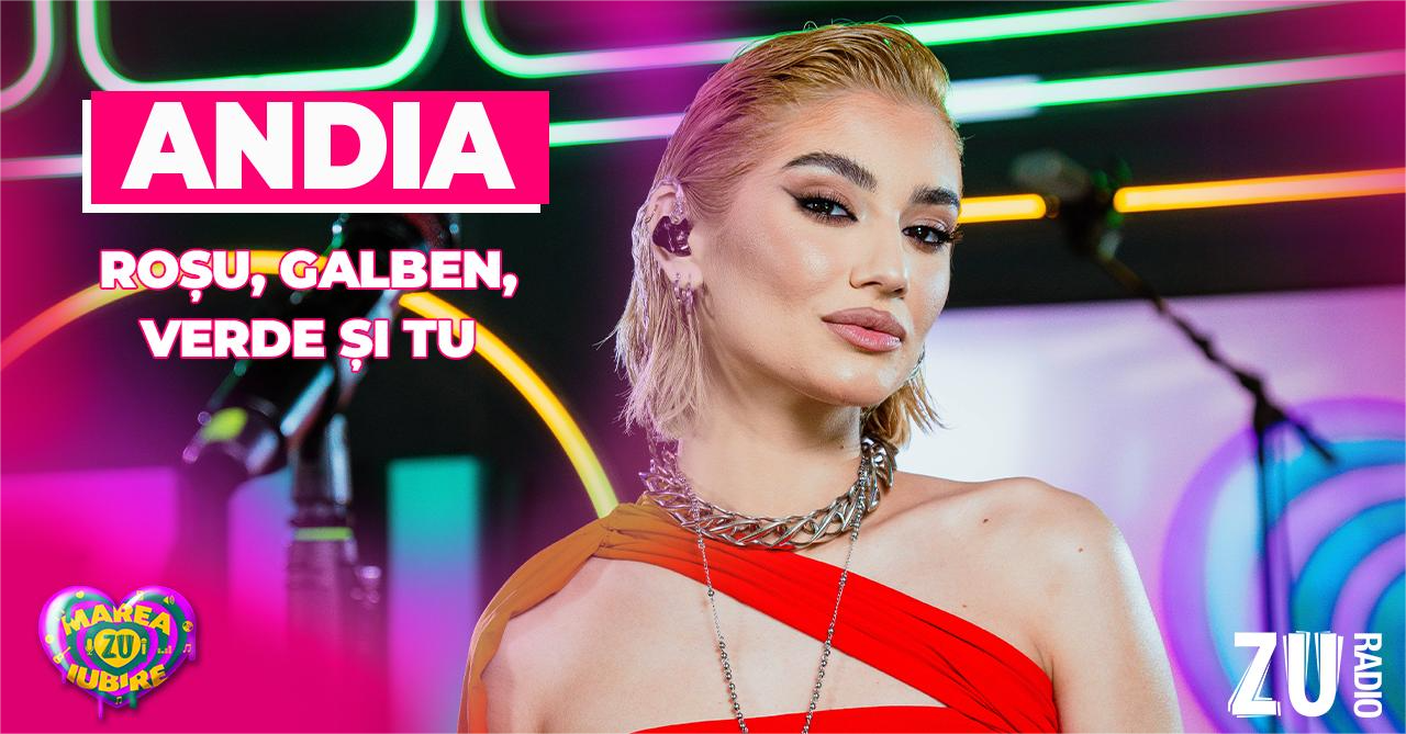 Marea Iubire ZU 2025: Andia - „Roșu, galben, verde și tu” (Piesă ...