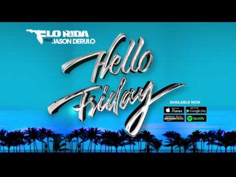 Flo Rida ft. Jason Derulo - Hello Friday | PIESĂ NOUĂ | Radio ZU